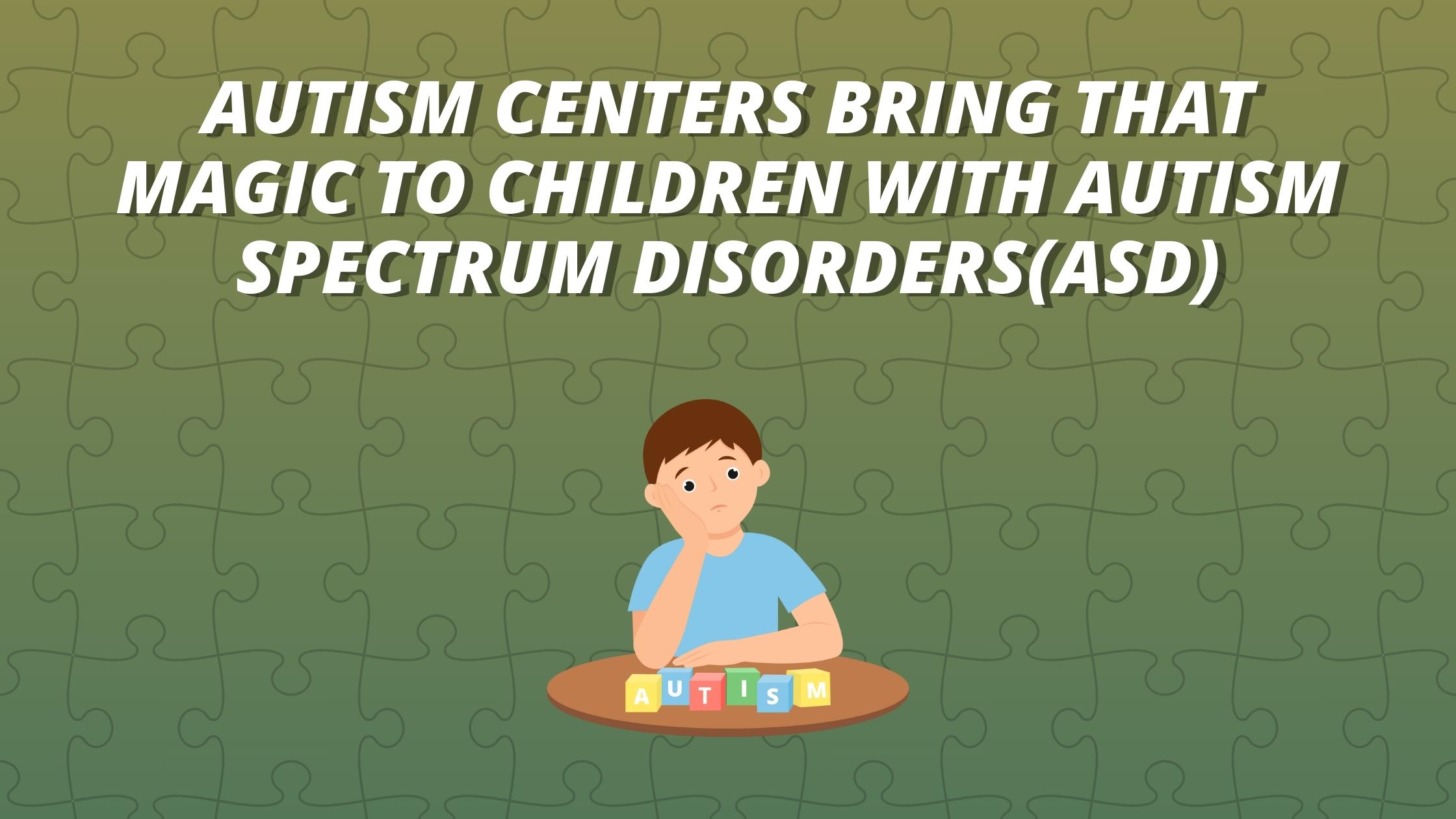 Benefits of Autism Centers for Children with Autism
